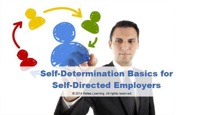 Self-Determination Basics for Self-Directed Employers | RELIAS ACADEMY