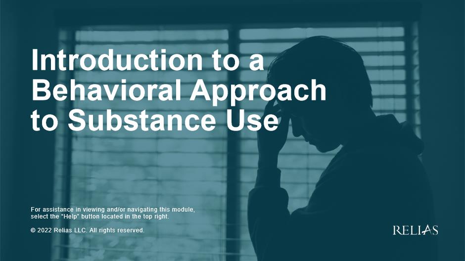 Introduction to a Behavioral Approach to Substance Us | Relias Academy