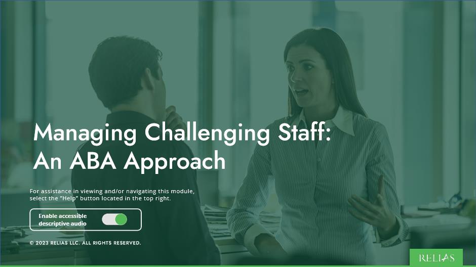 Managing Challenging Staff: An ABA Approach | Relias Academy