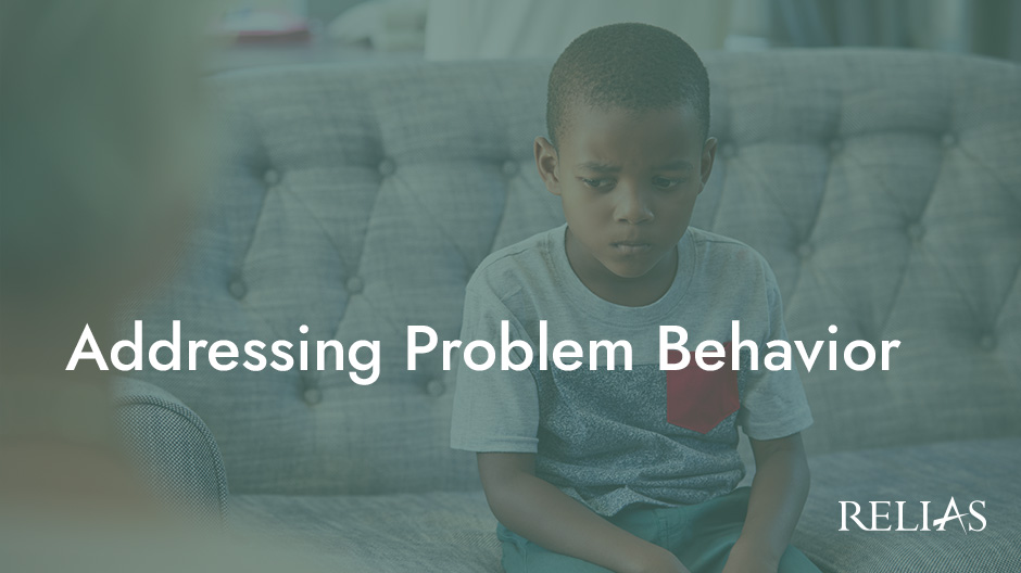Addressing Problem Behavior | Relias Academy