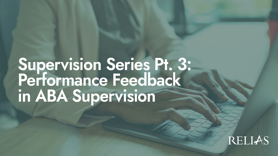 Supervision Series Pt. 3: Performance Feedback in ABA | Relias Academy