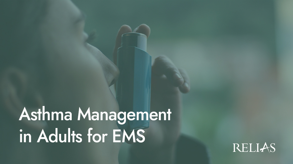 Asthma Management in Adults for EMS | Relias Academy