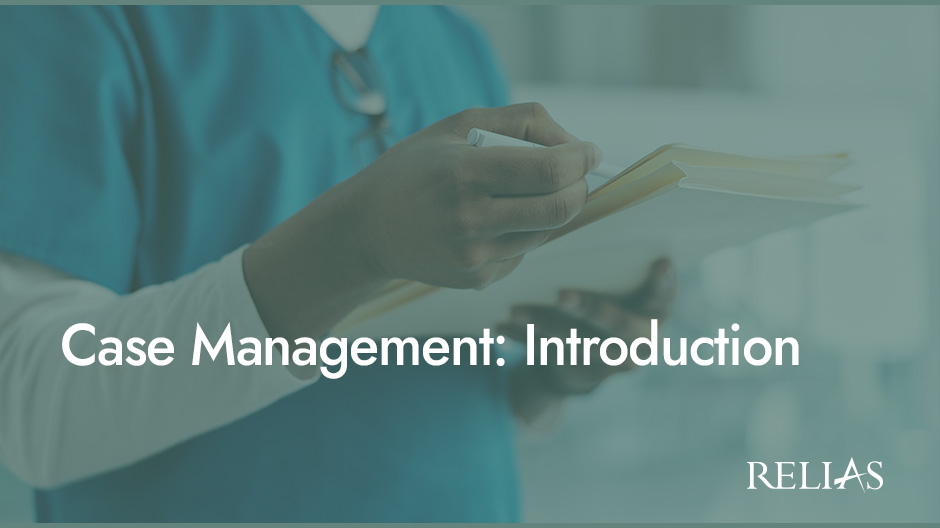 Case Management: Introduction | Relias Academy