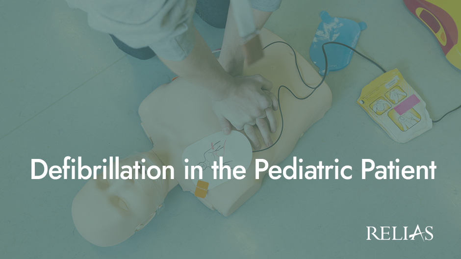 Defibrillation in the Pediatric Patient | Relias Academy
