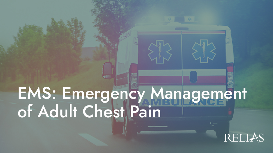 EMS: Emergency Management of Adult Chest Pain | Relias Academy