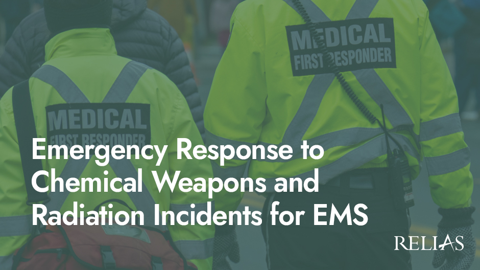 Emergency Response to Chemical Weapons and Radiation | Relias Academy