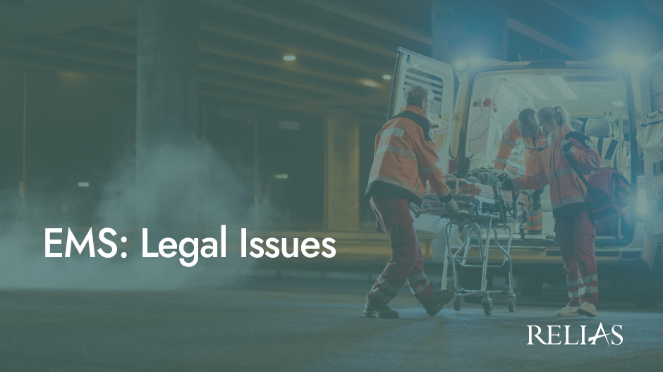 EMS: Legal Issues | Relias Academy