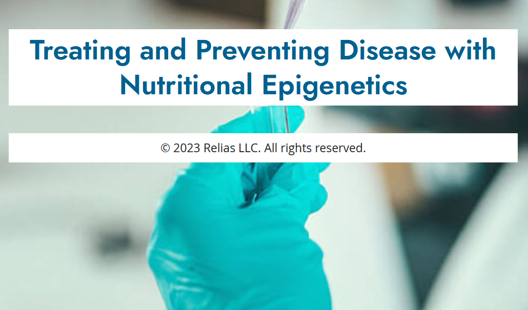 Treating and Preventing Disease with Nutritional Epig | Relias Academy