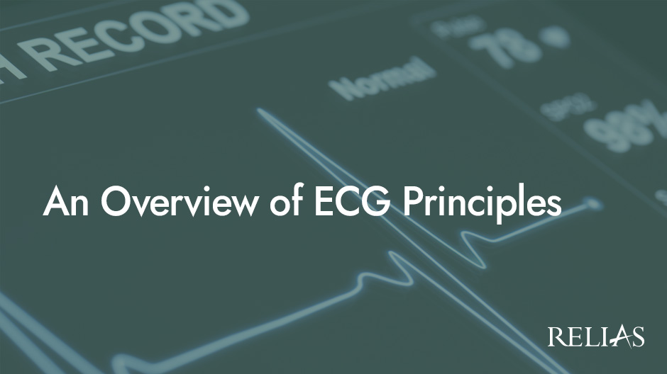 An Overview of ECG Principles | Relias Academy