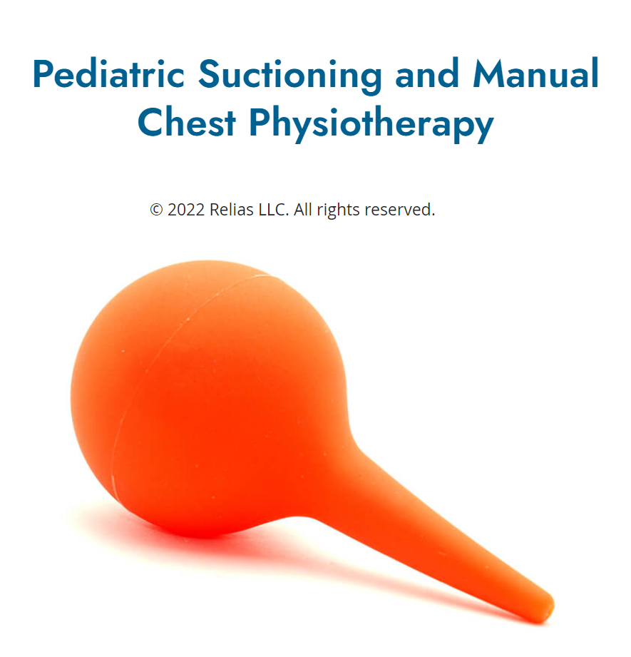 Pediatric Suctioning and Manual Chest Physiotherapy | Relias Academy