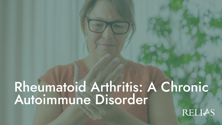 Rheumatoid Arthritis: A Chronic Autoimmune Disorder | Relias Academy