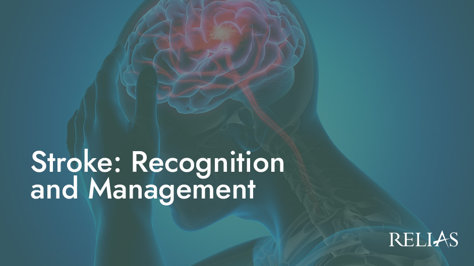 Stroke: Recognition and Management | Relias Academy