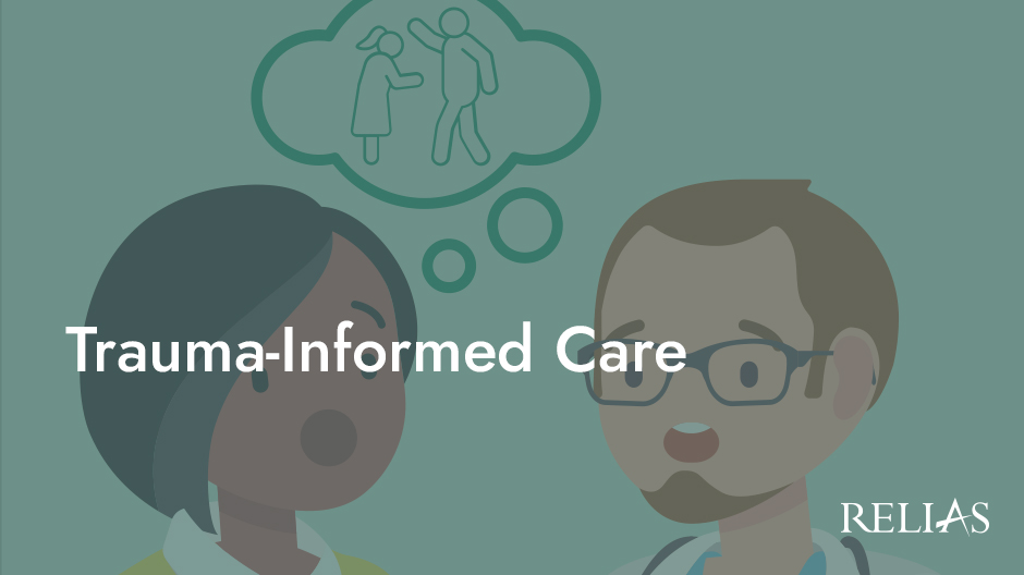 Trauma-Informed Care | Relias Academy