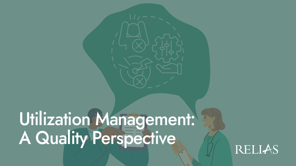 Utilization Management: A Quality Perspective | Relias Academy