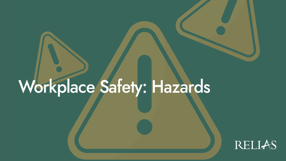 Workplace Safety: Hazards | Relias Academy