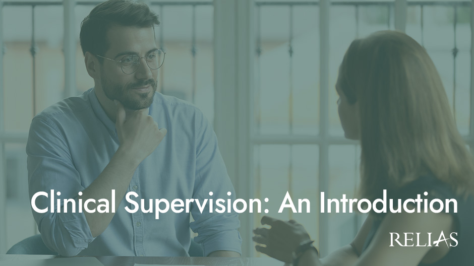 Clinical Supervision: An Introduction | Relias Academy
