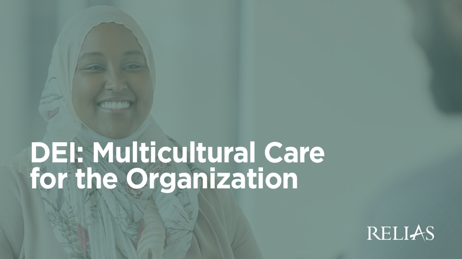 DEI: Multicultural Care for the Organization | Relias Academy
