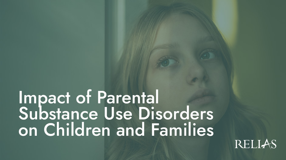 Impact of Parental Substance Use Disorders on Childre | Relias Academy