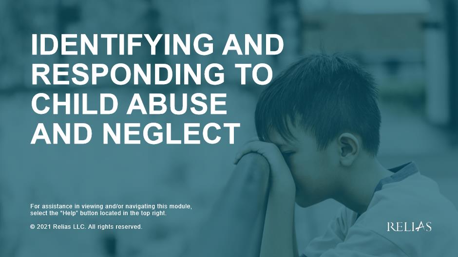 Identifying and Responding to Child Abuse and Neglect | Relias Academy