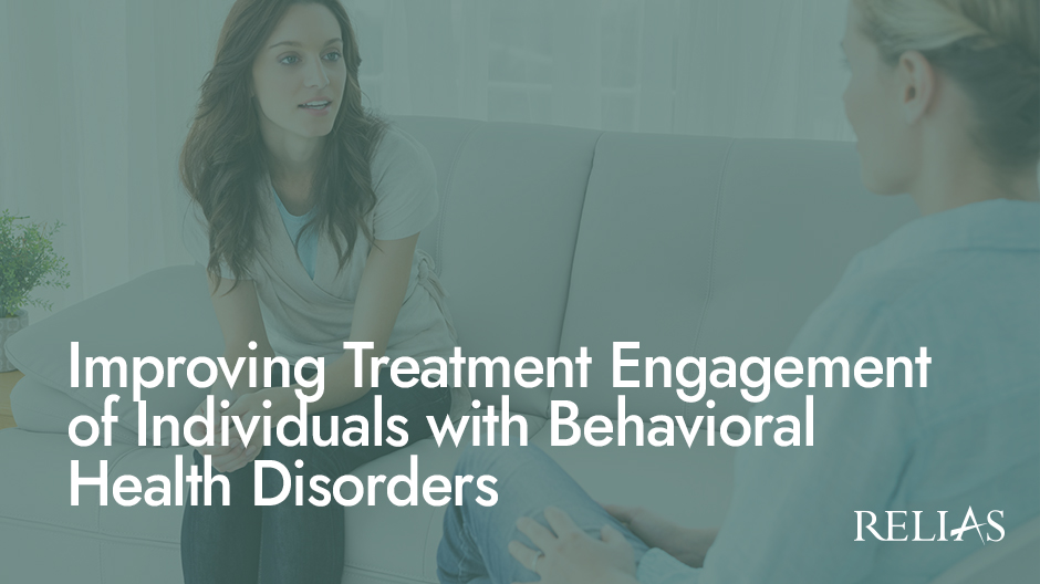 Improving Treatment Engagement of Individuals with Be | Relias Academy