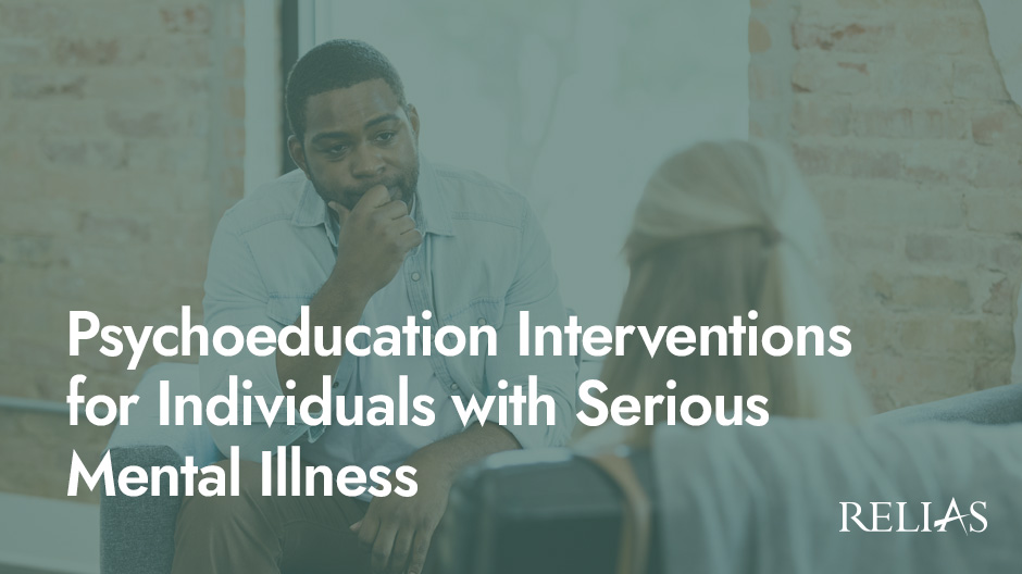 Psychoeducation Interventions for Individuals with Se | Relias Academy