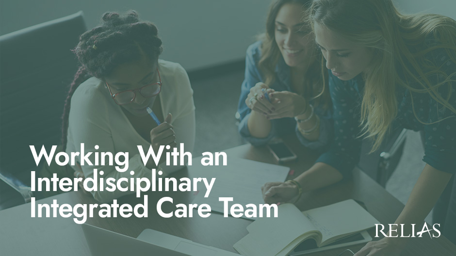 Working with an Interdisciplinary Integrated Care Tea | Relias Academy