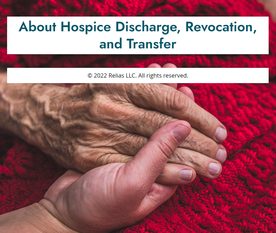 About Hospice Discharge, Revocation, and Transfer | Relias Academy