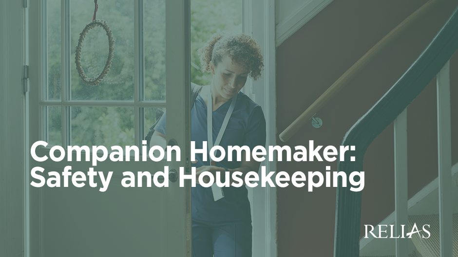 Companion Homemaker: Safety and Housekeeping | Relias Academy