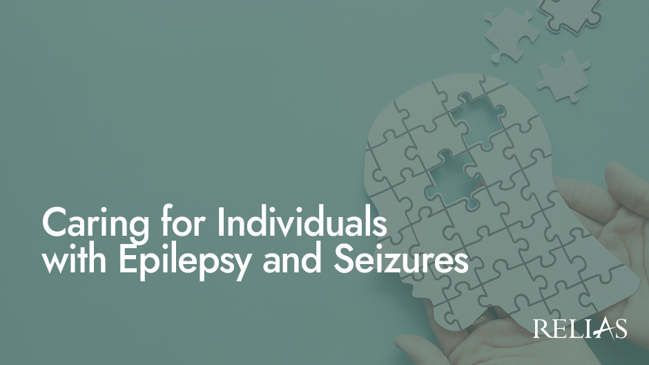 Caring for Individuals with Epilepsy and Seizures | Relias Academy