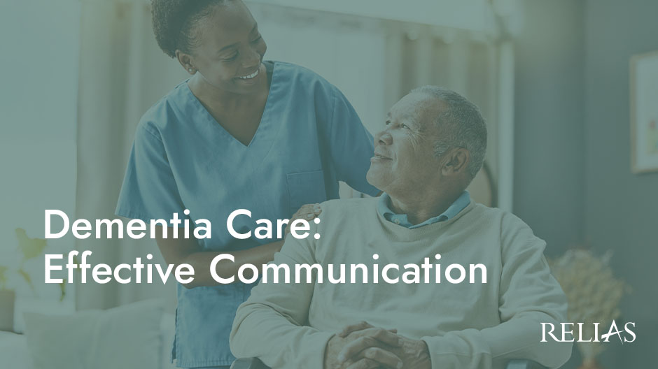 Dementia Care: Effective Communication | Relias Academy