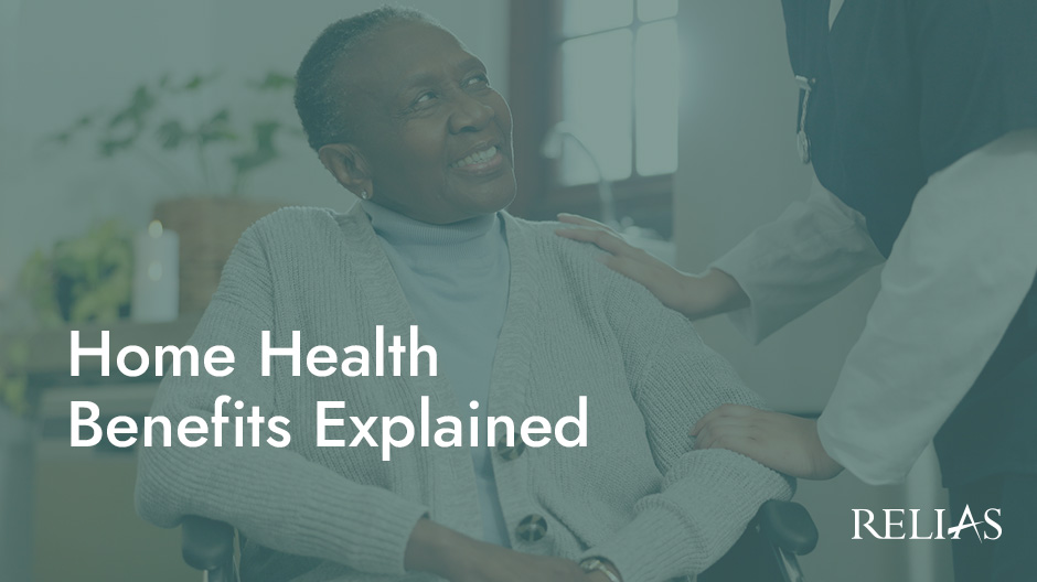 Home Health Benefits Explained | Relias Academy