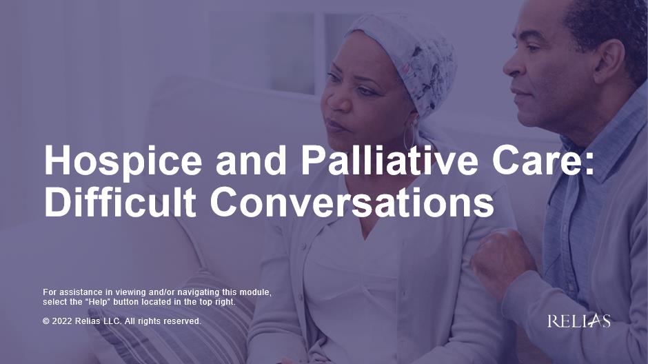 Hospice and Palliative Care: Difficult Conversations | Relias Academy