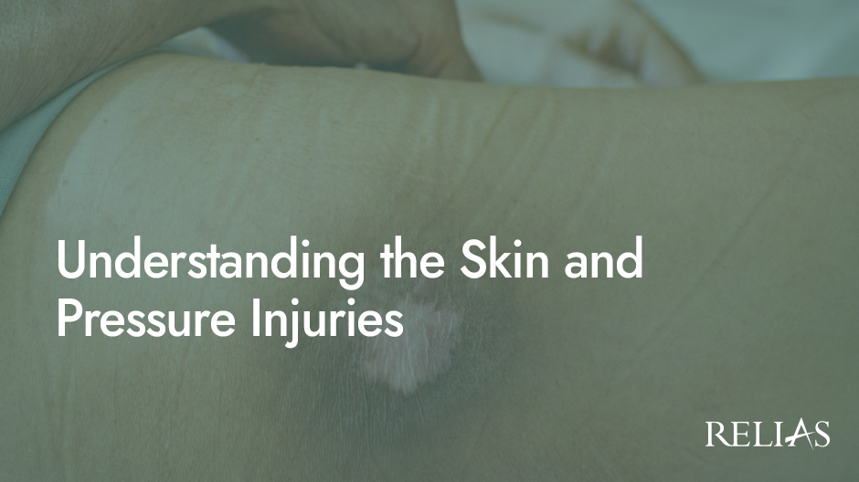 Understanding the Skin and Pressure Injuries | Relias Academy