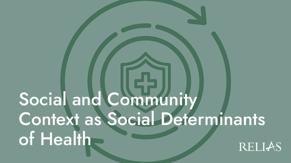 Social and Community Context as Social Determinants o | Relias Academy