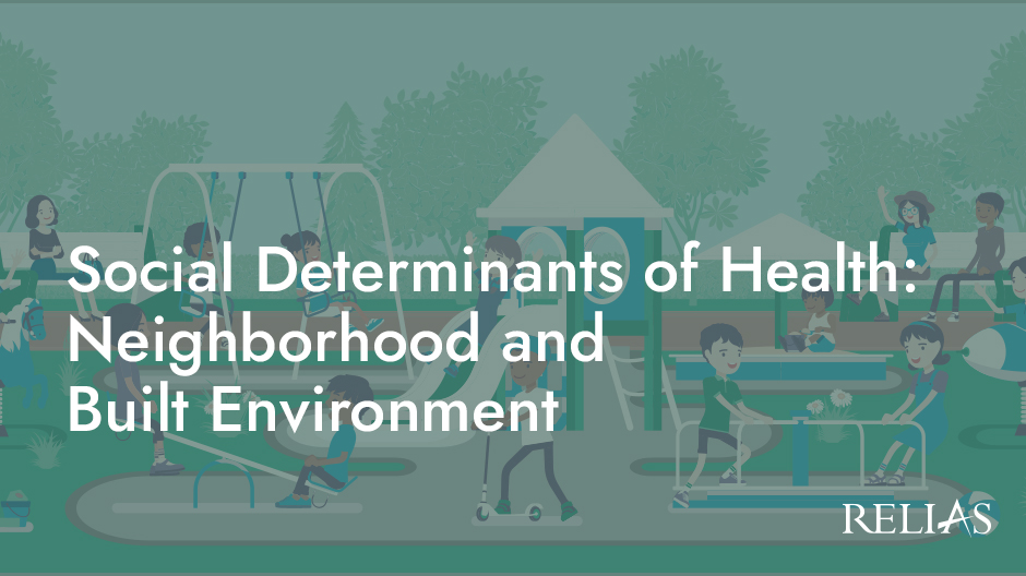 Social Determinants of Health: Neighborhood and Built | Relias Academy