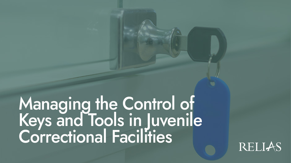 Managing the Control of Keys and Tools in Juvenile Co | Relias Academy