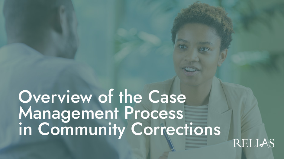 Overview of the Case Management Process in Community | Relias Academy