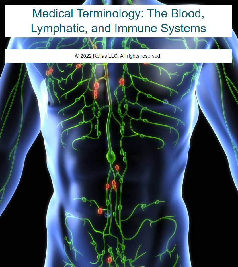 Medical Terminology: The Blood, Lymphatic and Immune | Relias Academy