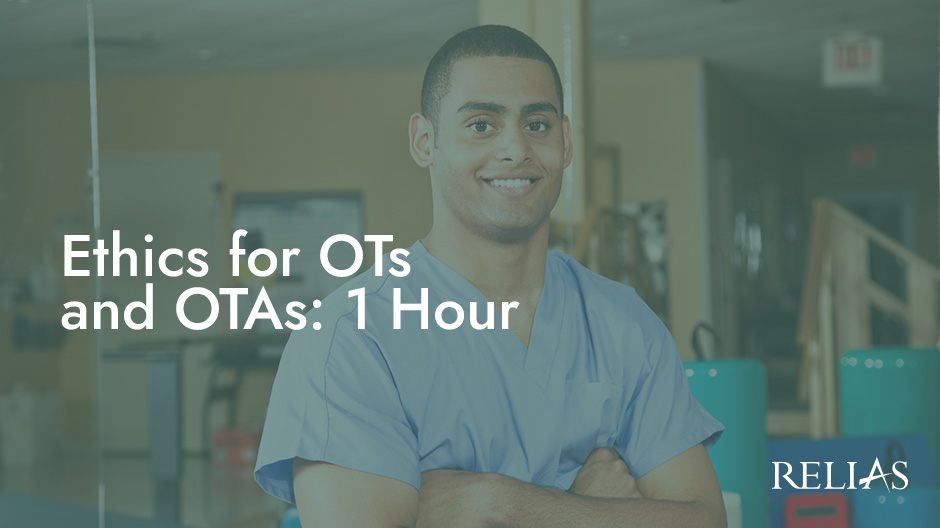 Ethics for OTs and OTAs: 1 Hour | Relias Academy