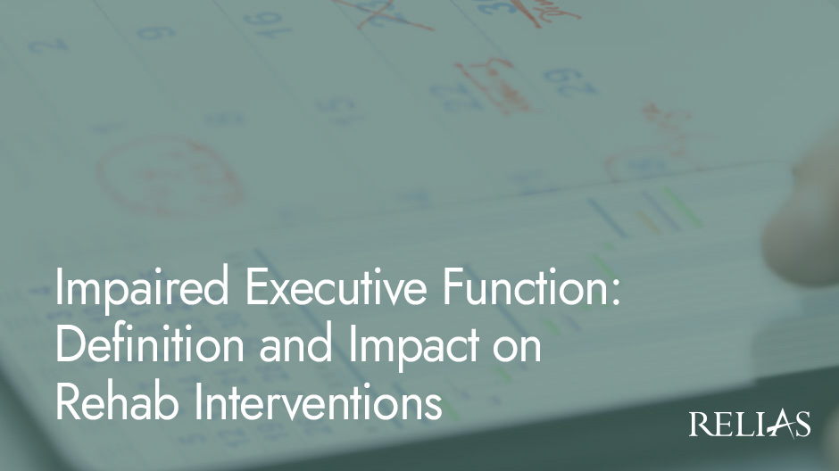 Impaired Executive Function: Definition and Impact on | Relias Academy