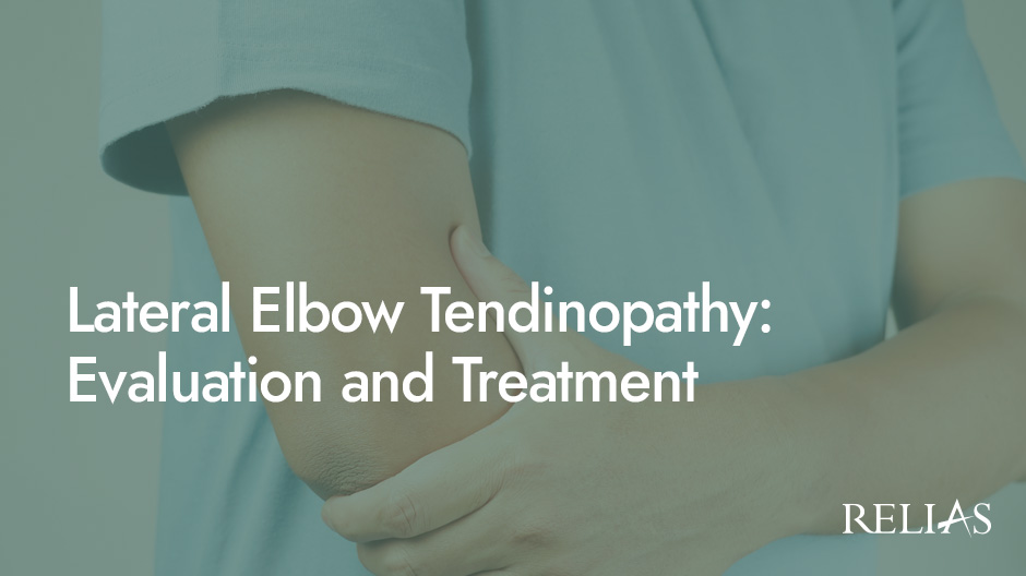 Lateral Elbow Tendinopathy: Evaluation and Treatment | Relias Academy