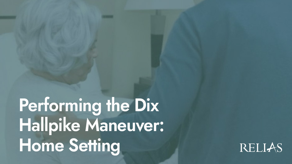 Performing the Dix Hallpike Maneuver: Home Setting | Relias Academy