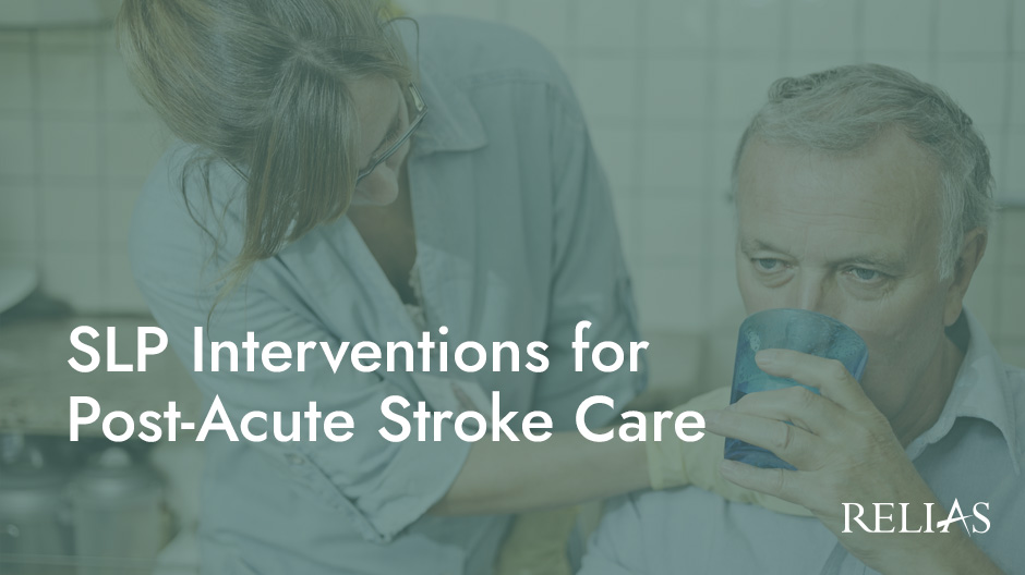 SLP Interventions for Post-Acute Stroke Care | Relias Academy