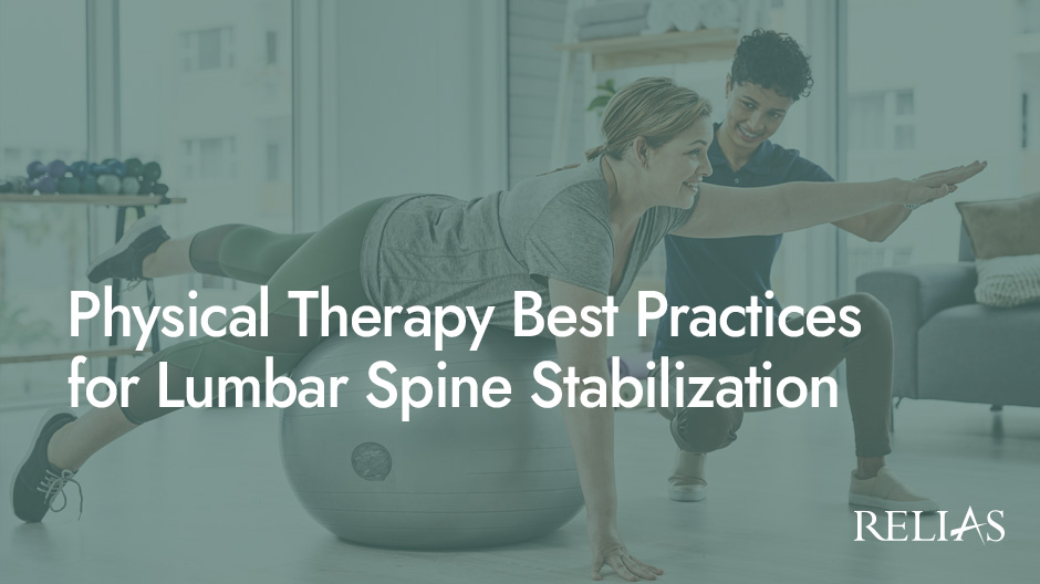 Physical Therapy Best Practices for Lumbar Spine Stab | Relias Academy