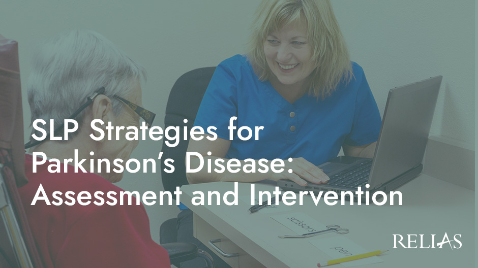 SLP Strategies for Parkinson's Disease: Assessment an | Relias Academy
