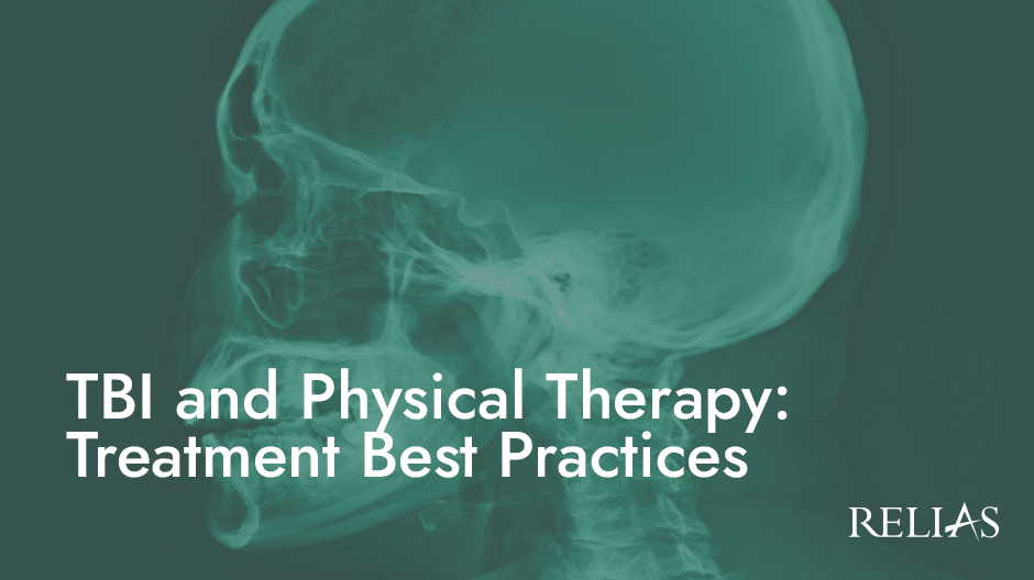 TBI and Physical Therapy: Treatment Best Practices | Relias Academy