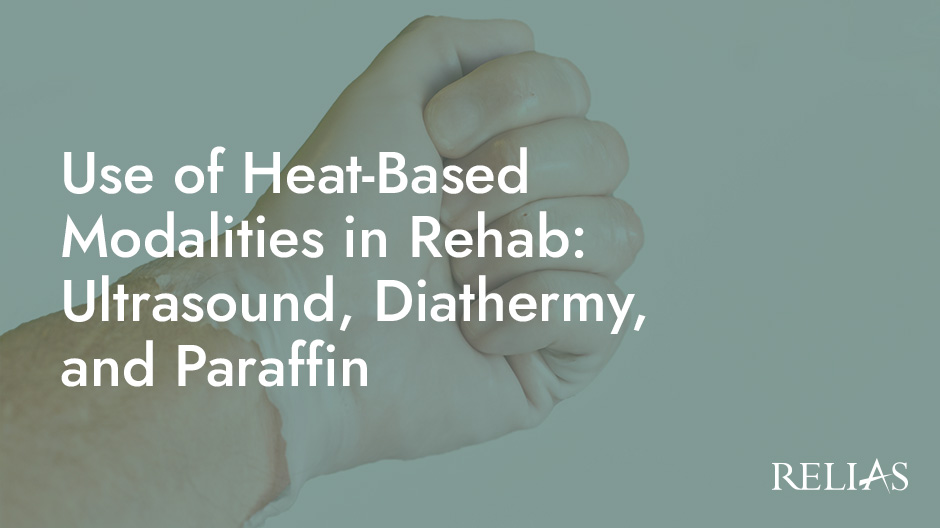 Use of Heat-Based Modalities in Rehab: Ultrasound, Di | Relias Academy