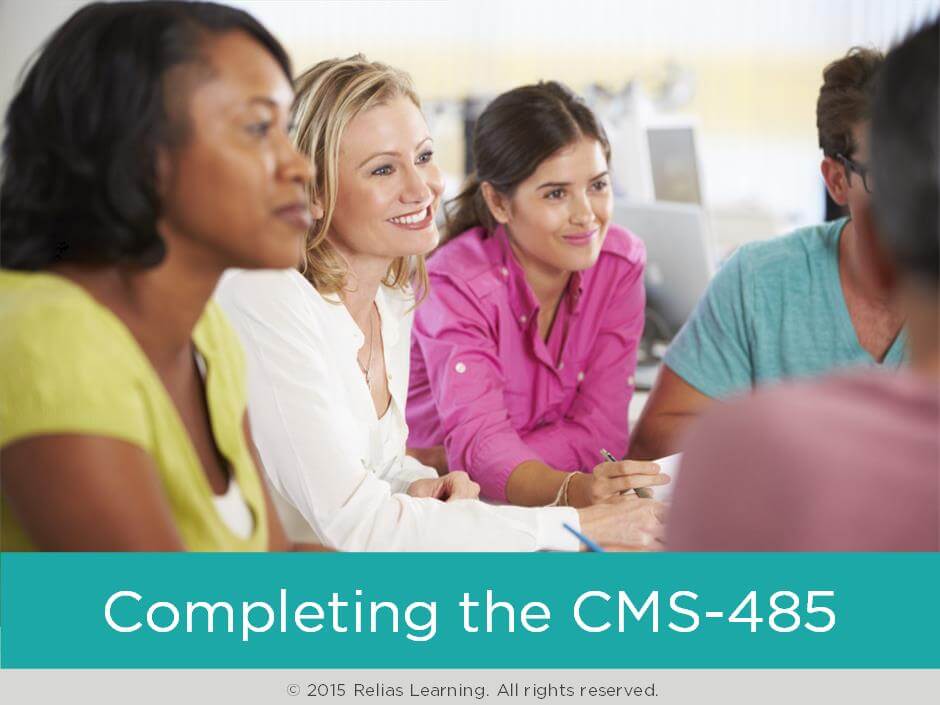 Completing the CMS-485 | RELIAS ACADEMY